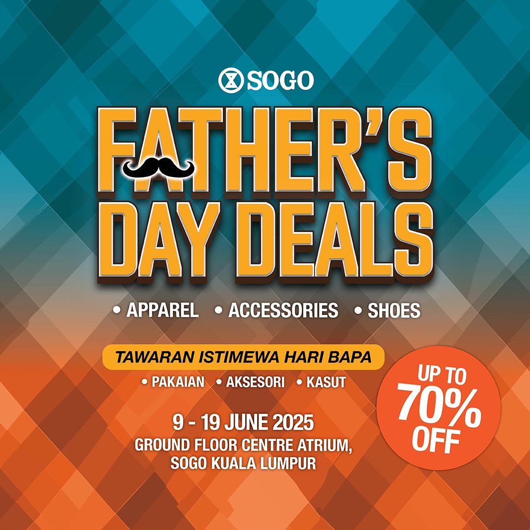 Father's Day Deals at SOGO Kuala… | The Beat Kuala Lumpur