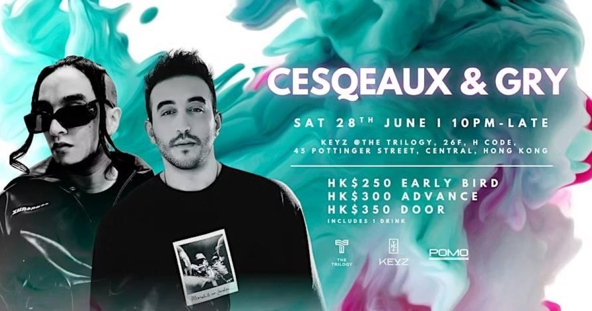 CESQEAUX & GRY at The Trilogy | The Beat Hong Kong