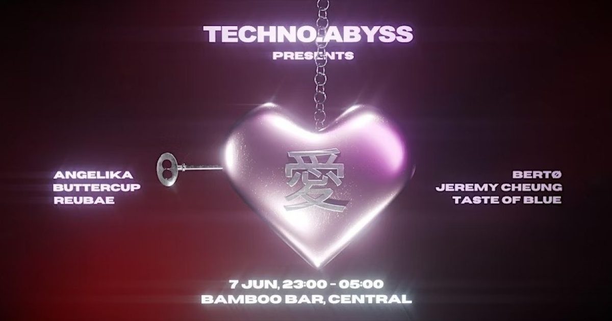 TECHNO.ABYSS SPECIAL: 愛 | The Beat Hong Kong