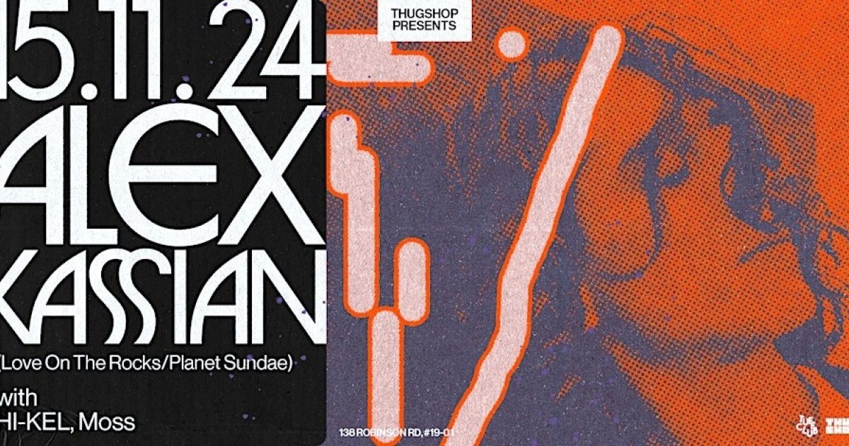 Thugshop Presents – Alex Kassian | The Beat Singapore