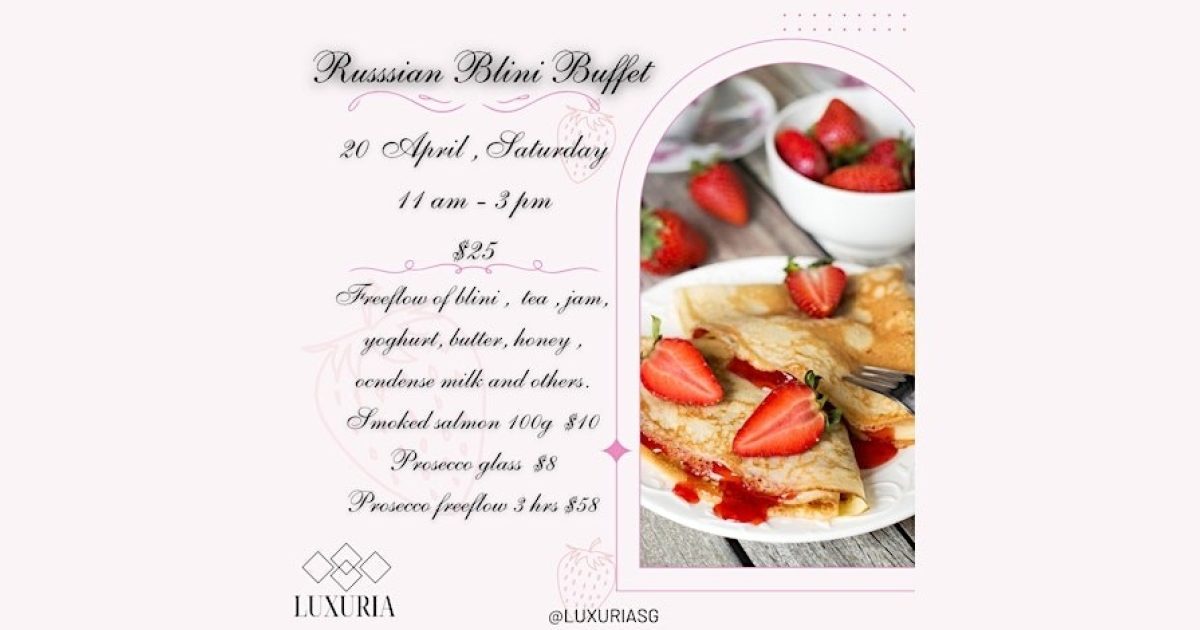 Russian Blini Buffet at Luxuria | The Beat Singapore