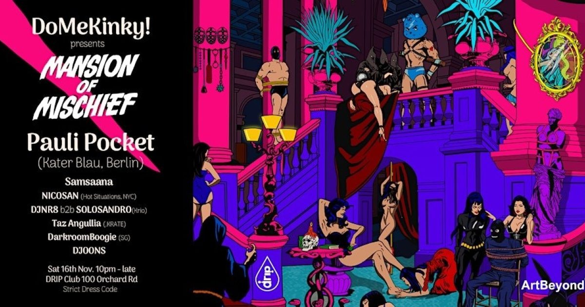 DoMeKinky! Mansion of Mischief pres.… | The Beat Singapore
