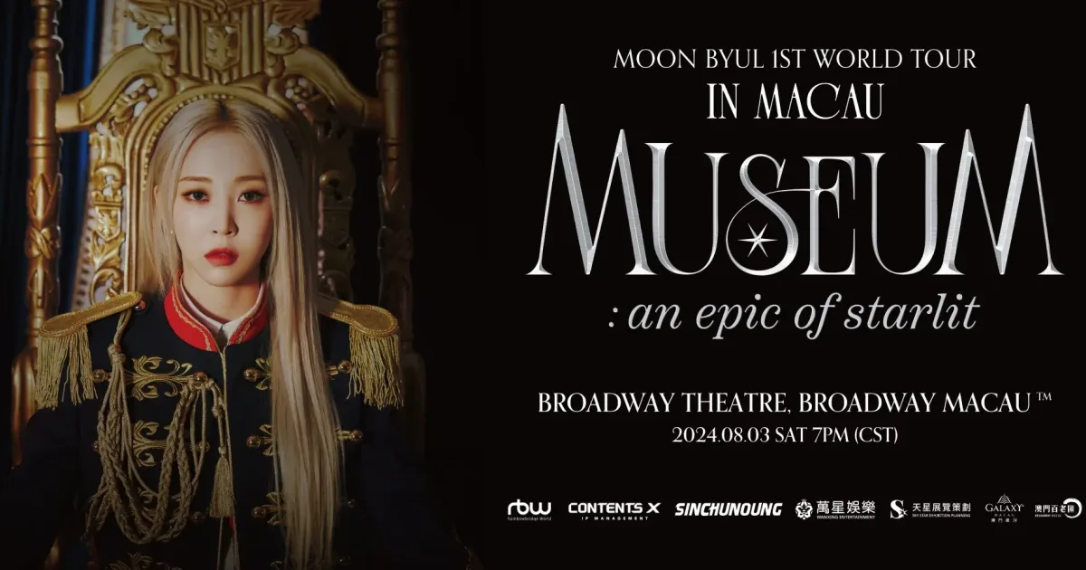 MOON BYUL WORLD TOUR IN MACAU [MUSEUM: an… | The Beat Macau