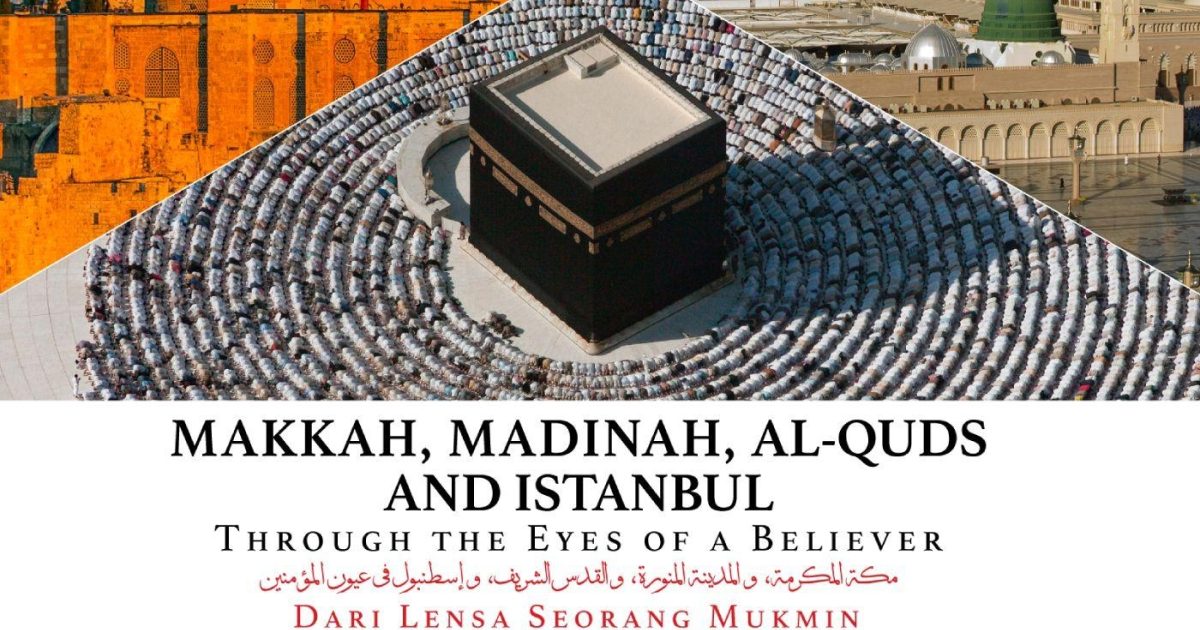 Makkah, Madinah, Al-Quds and… | The Beat Kuala Lumpur