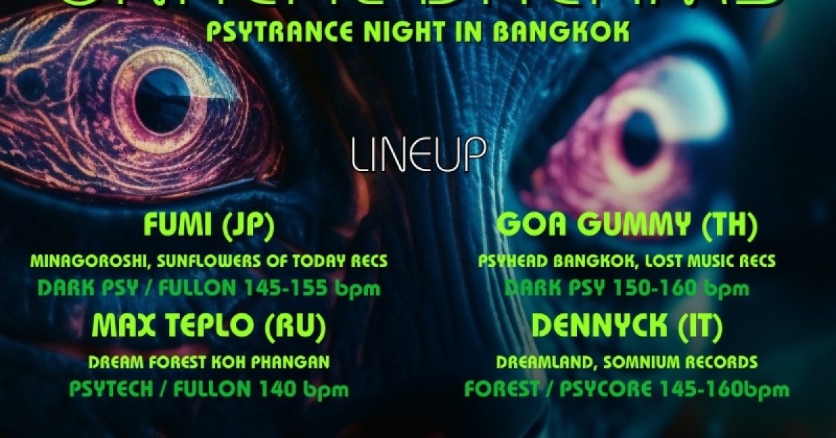 UNREAL DREAMS: PSYTRANCE NIGHT in Bangkok | The Beat Bangkok