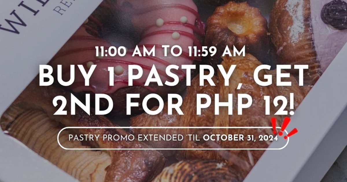 Wildflour Restaurant Pastry Promo | The Beat Manila