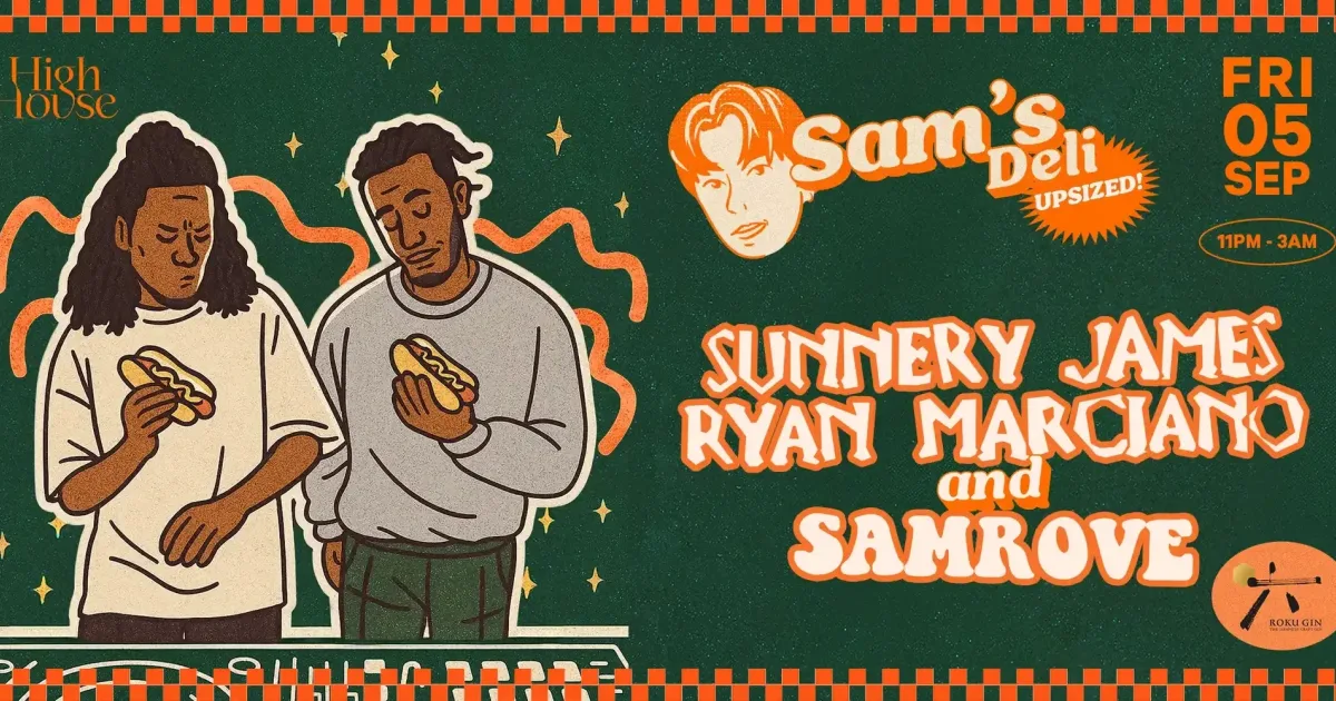 Sam's Deli presents Sunnery James &… | The Beat Singapore