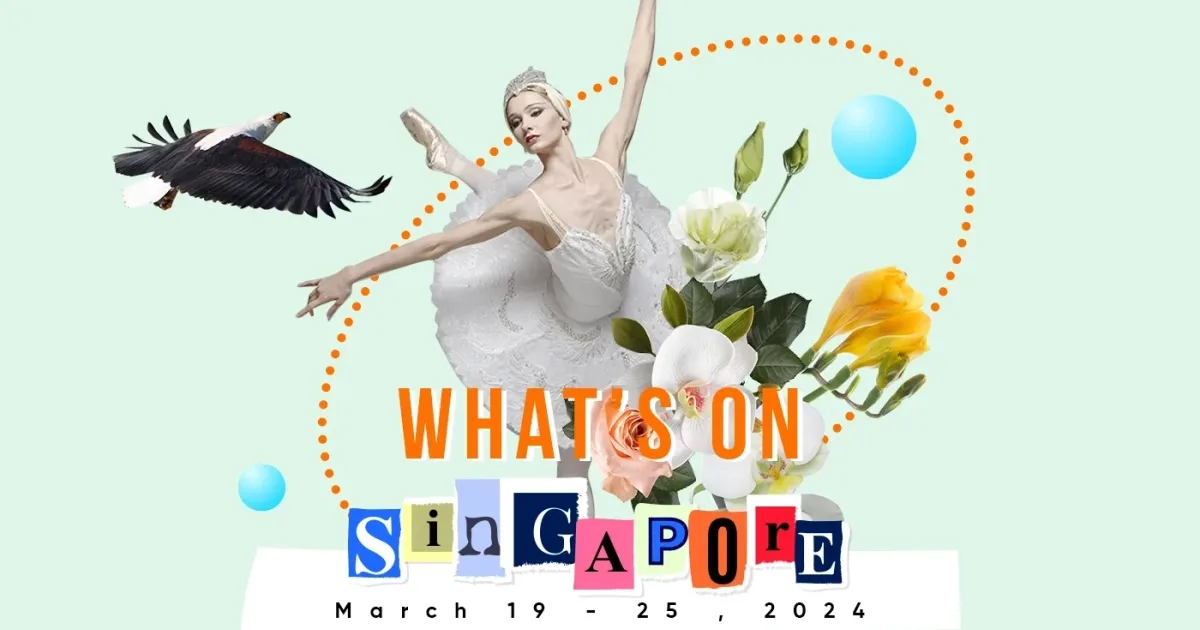 What's On Singapore: Best Things to Do on March 19-25, 2024