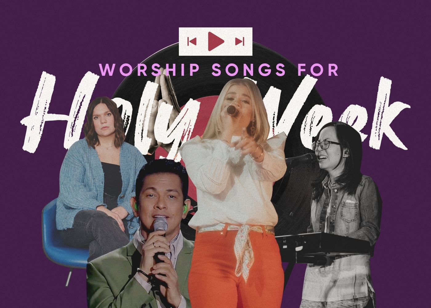 The Playlist: 7 Inspirational Worship Songs for Holy Week