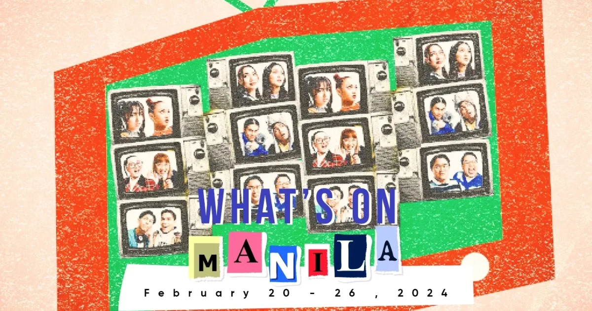 What S On Manila Best Things To Do On Feb 20 26 2024