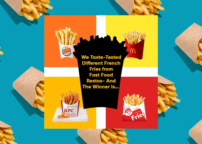 We Taste-Tested Different French Fries from Fast Food Restos
